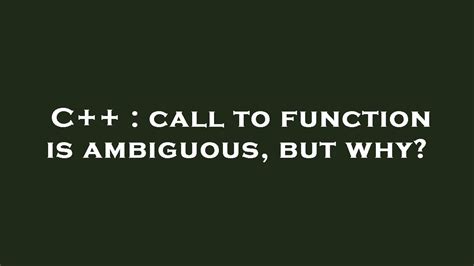 C Call To Function Is Ambiguous But Why YouTube