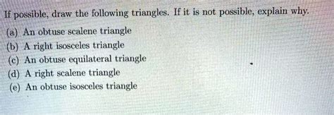 Solved If Possible Draw The Following Triangles If It Is Not Possible