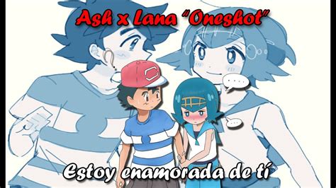 Me Enamoré De Tí Ash X Lana Pokemon Fanfic Oneshot Youtube