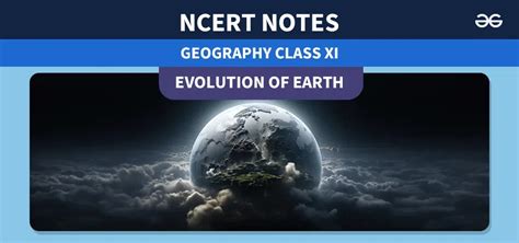 Evolution Of Earth Class 11 Geography Notes Geeksforgeeks