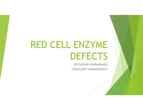 14 Enzyme Defects Quiz RED CELL ENZYME DEFECTS DR SUGANDI DHARMABANDU CONSULTANT