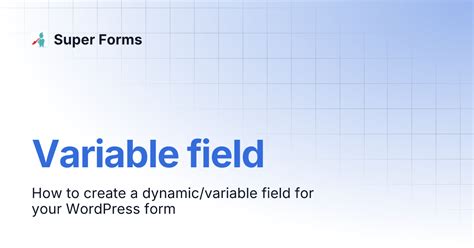 Variable Field Super Forms