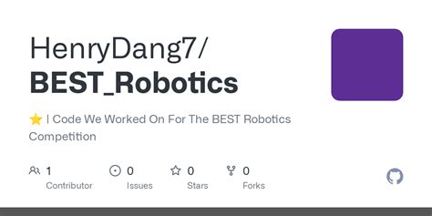 GitHub HenryDang BEST Robotics Code We Worked On For The BEST Robotics Competition