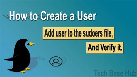 How To Create A User Add User To The Sudoers File And Verify It