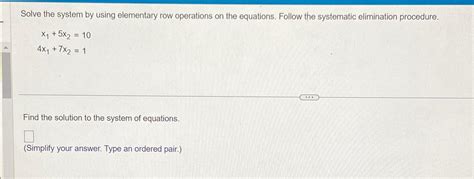 solved solve the system by using elementary row operations