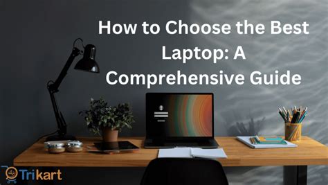 How To Choose The Best Laptop A Comprehensive Guide