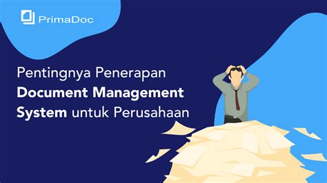 Pentingnya Penerapan Document Management System Untuk Perusahaan PrimaDoc
