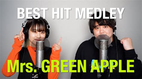 Mrs GREEN APPLE ベストヒットメドレー by るーとも YouTube Music