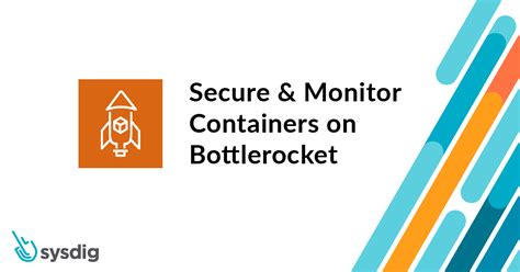 Secure Monitor Containers On Bottlerocket From Aws Sysdig