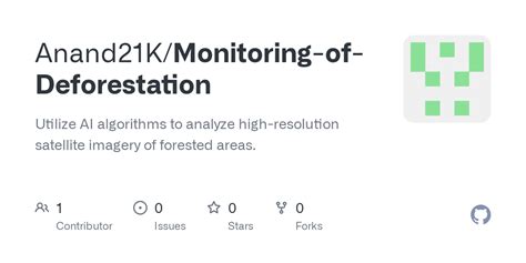 Github Anand21kmonitoring Of Deforestation Utilize Ai Algorithms To