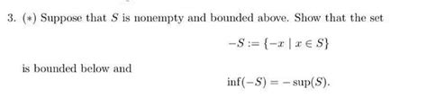 Solved 3 Suppose That S Is Nonempty And Bounded Above