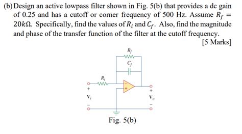 Solved B Design An Active Lowpass Filter Shown In Fig