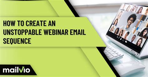 How To Create An Unstoppable Webinar Email Sequence Mailvio