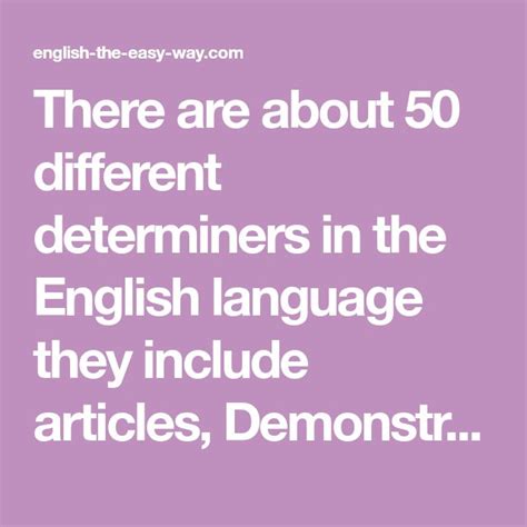 There Are About 50 Different Determiners In The English Language They