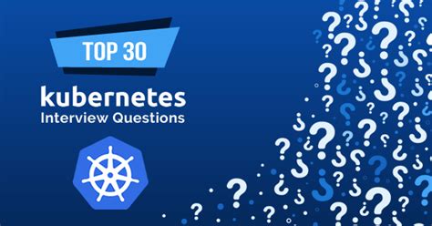 Top Kubernetes Interview Questions And Answers Whizlabs Blog