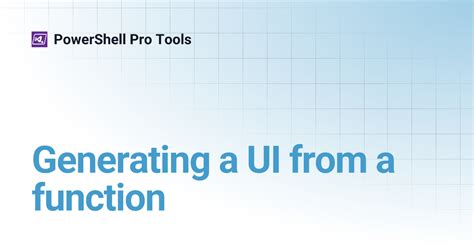 Generating A Ui From A Function Powershell Pro Tools
