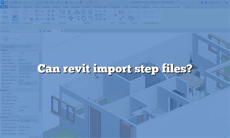 Can Revit Import Step Files