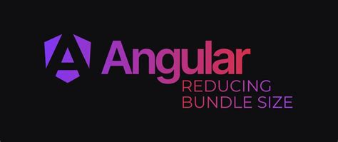 Reducing Bundle Size In Angular Dev Community