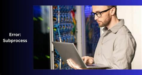 Error Subprocess Exited With Error A Comprehensive Guide