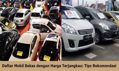 Daftar Mobil Bekas Dengan Harga Terjangkau Tips Rekomendasi