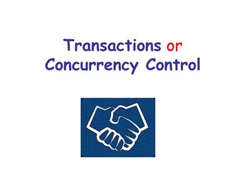 Ppt Transactions Or Concurrency Control Powerpoint Presentation Free