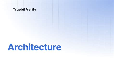 Architecture Truebit Verify