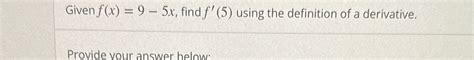 solved given f x 9 5x ﻿find f 5 ﻿using the definition of