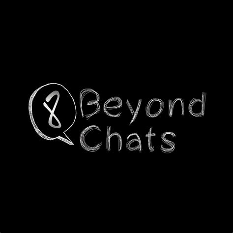 Beyond Chats