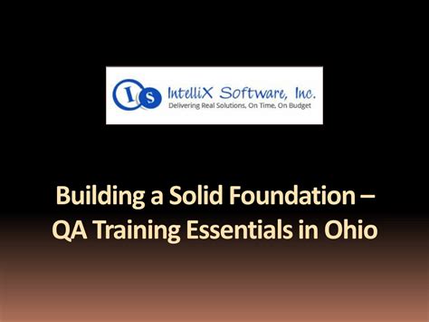 Ppt Building A Solid Foundation Qa Training Essentials In Ohio Powerpoint Presentation Id