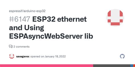 Esp32 Ethernet And Using Espasyncwebserver Lib · Issue 6147 · Espressifarduino Esp32 · Github