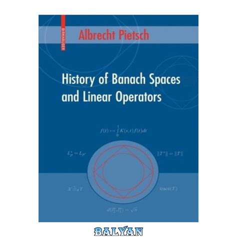 دانلود کتاب History Of Banach Spaces And Linear Operators بلیان