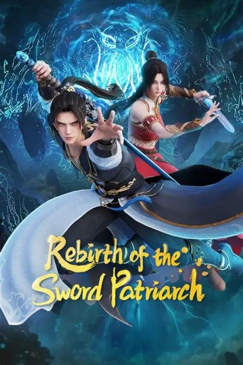 Rebirth Of The Sword Patriarch Yongheng Jian Zu ปรมาจารย์กระบี่เกิดใหม่ ดูหนังออนไลน์ 2024