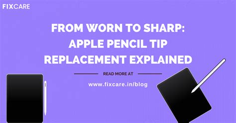 From Worn To Sharp Apple Pencil Tip Replacement Explained Fixcare Blogs