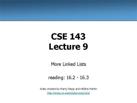 Cse 143 Lecture 9 More Linked Lists Reading
