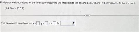 solved find parametric equations for the line segment