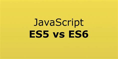 Ditch Es5 Why Es6 Is The Future Of Javascript And Youre Behind By