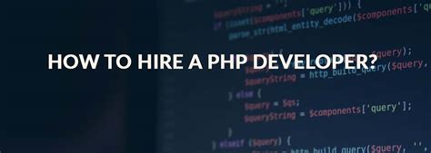How To Hire A PHP Developer