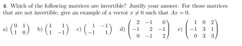 Solved 4 Which Of The Following Matrices Are Invertible