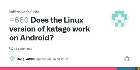 Does The Linux Version Of Katago Work On Android Issue Lightvector KataGo GitHub