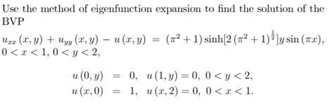 Use The Method Of Eigenfunction Expansion To Find The