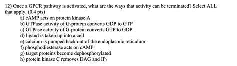 Solved 12 Once A Gpcr Pathway Is Activated What Are The