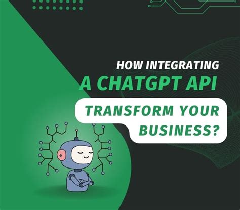 How Integrating A ChatGPT API Can Transform Your Business