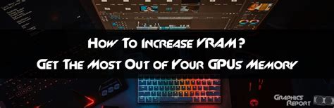 How To Increase VRAM Tips And Tricks Graphics Report