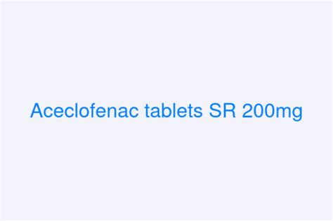 Aceclofenac Sustained Sr 200mg