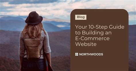 Your 10 Step Guide To Building An E Commerce Website
