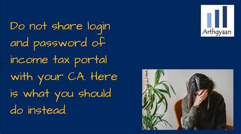 Do Not Share Login And Password Of Income Tax Portal With Your Ca Here Is What You Should Do