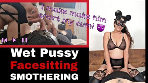 Femdom Wet Pussy Smothering Face Sitting Facesitting Flr Cum Spit Fetish Snorting Bondage BDSM