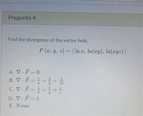 Solved Find The Divergence Of The Vector Field Chegg