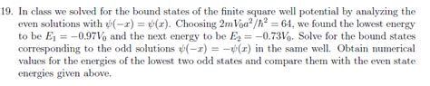 Solved In Class We Solved For The Bound States Of The Finite