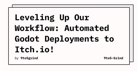 Leveling Up Our Workflow Automated Godot Deployments To
